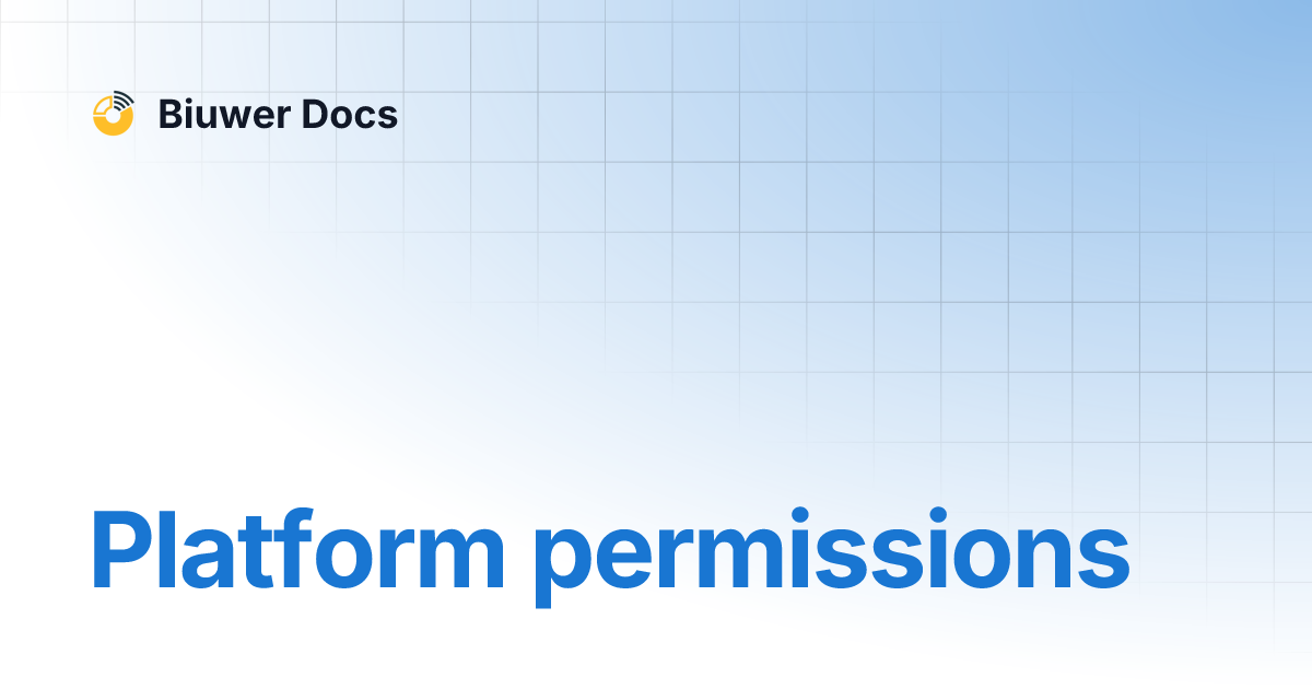 Platform permissions | Biuwer Docs
