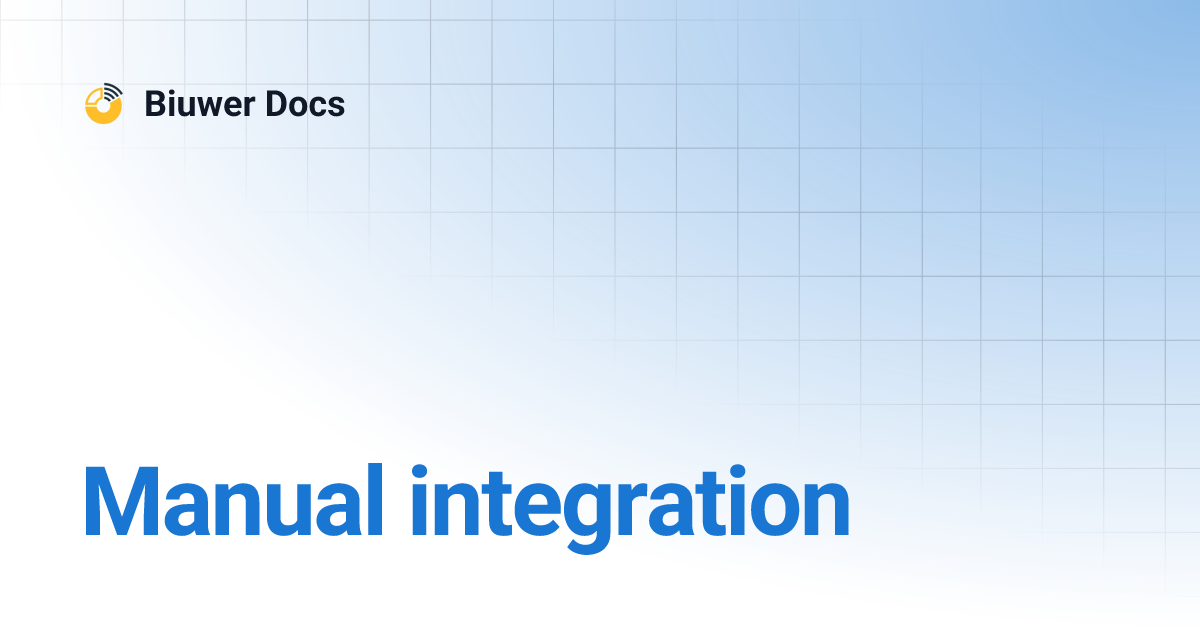 Manual integration | Biuwer Docs