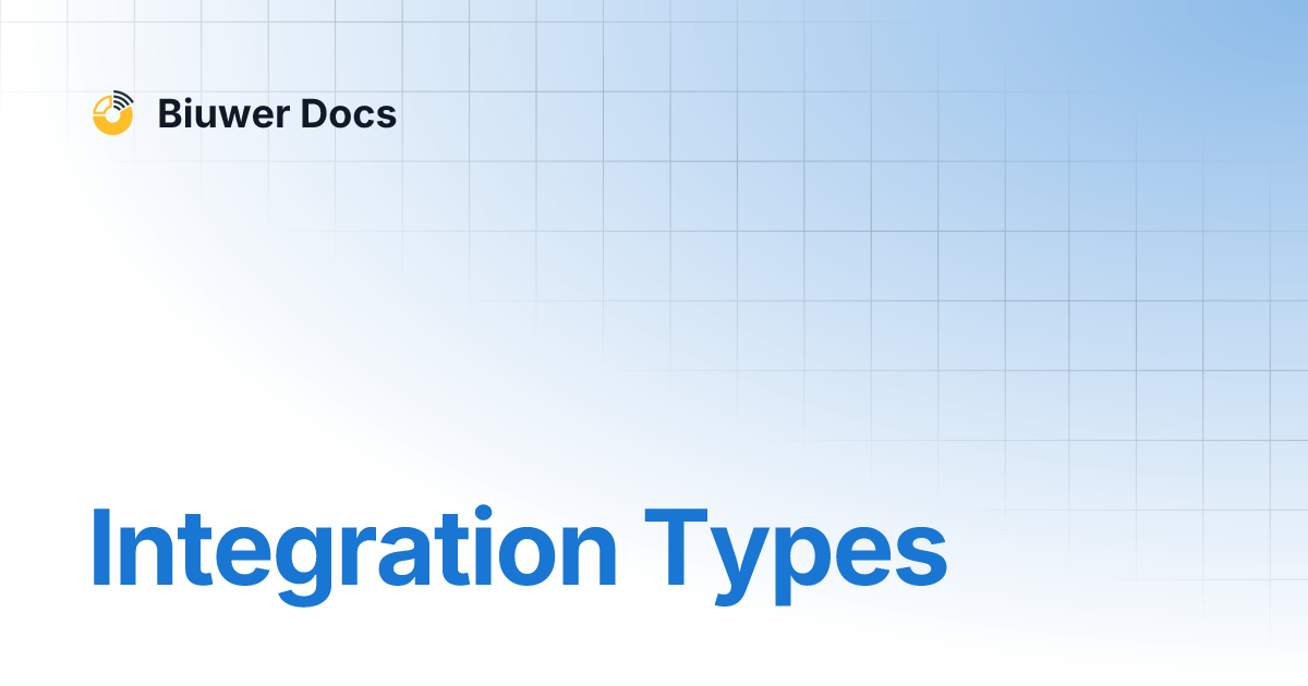 Integration Types | Biuwer Docs