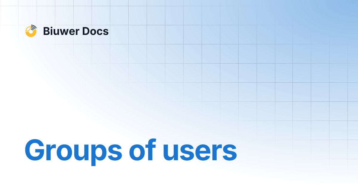 Groups of users | Biuwer Docs