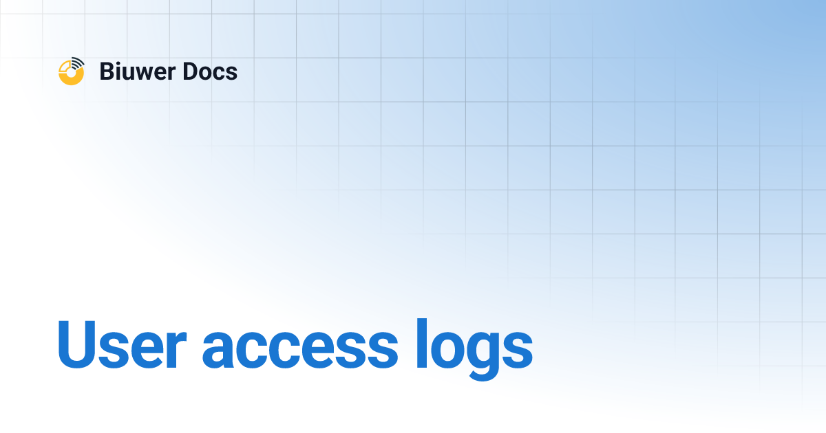 User access logs | Biuwer Docs
